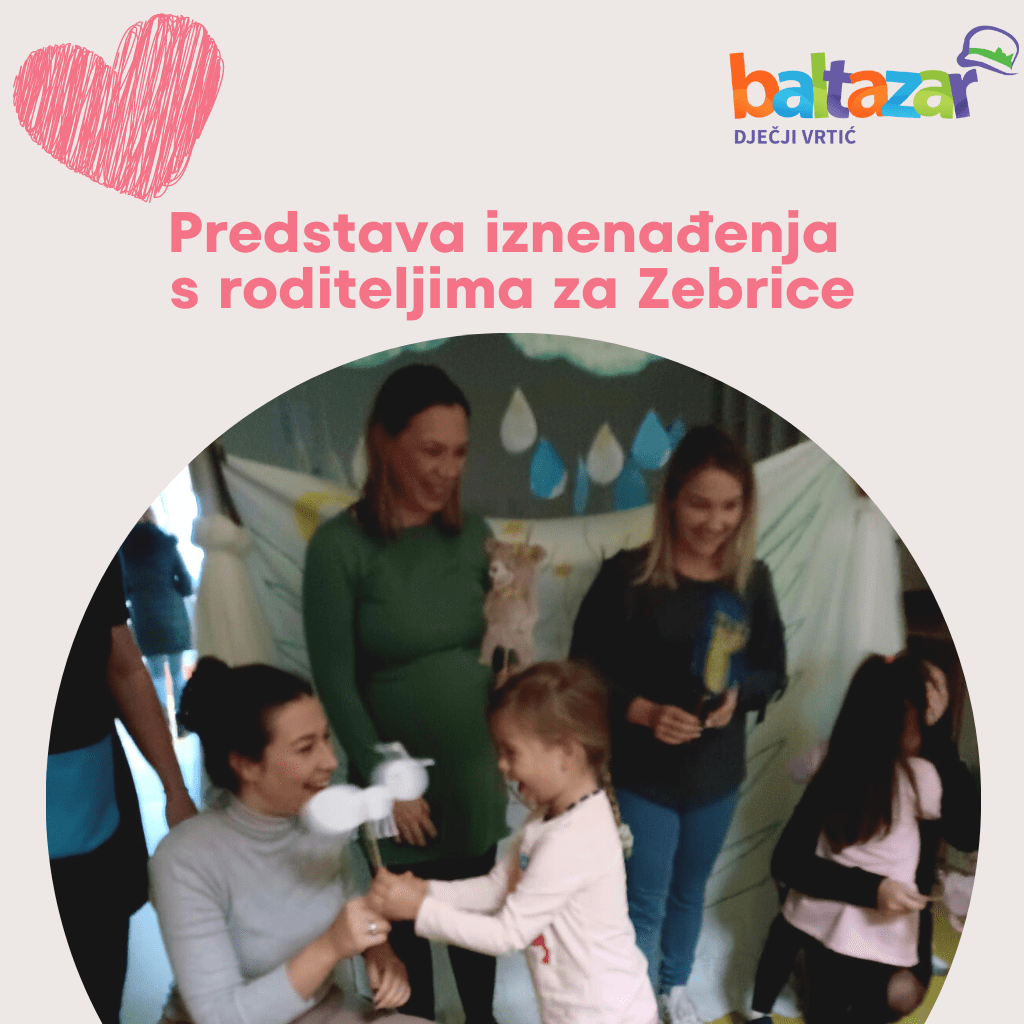 Predstava iznenađenja s roditeljima za Zebrice - Dječji vrtić Baltazar